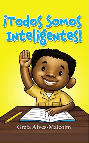 Todos Somos Inteligentes (Spanish Edition) eBook : Alves-Malcolm, Greta ...