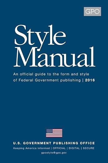 GPO Style Manual: An official guide to the form and style of Federal ...