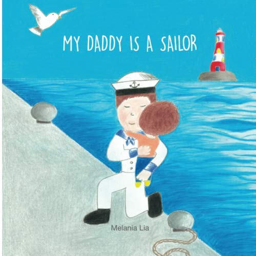 MY DADDY IS A SAILOR: Lia, Melania: 9798602395624: Amazon.com: Books