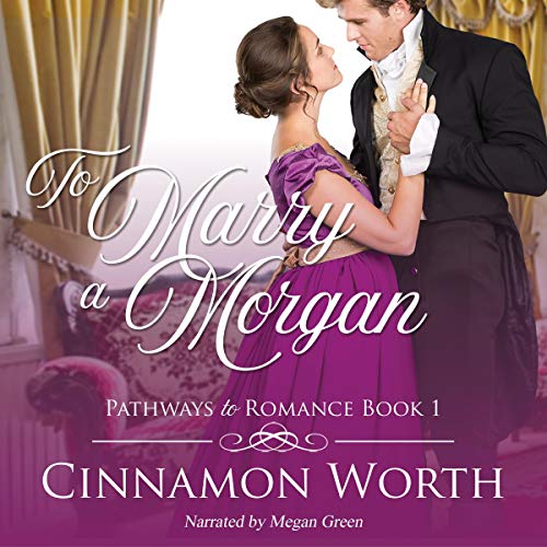To Marry a Morgan: Pathways to Romance, Book 1 (Audible Audio Edition): Cinnamon Worth, Megan ...