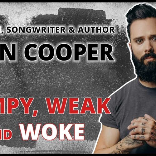 Wimpy, Weak, and Woke: Challenging Assumptions with John Cooper | The ...