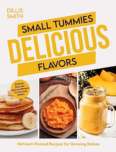 Amazon.com: SMALL TUMMIES,DELICIOUS FLAVOURS: NUTRIENT-PACKED RECIPES ...