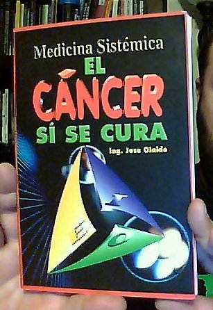 Medicina Sistemica El Cancer Si Se Cura : Jose Olalde: Amazon.com.mx ...