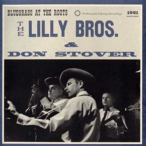 Play The Lilly Bros and Don Stover: Bluegrass at the Roots 1961 by The ...