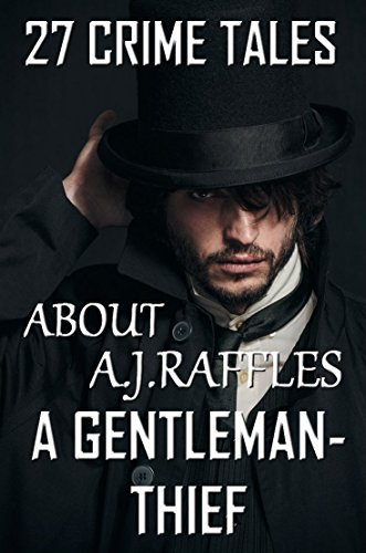 Amazon.com: 27 Crime Tales About A.J.Raffles, A Gentleman-Thief ...