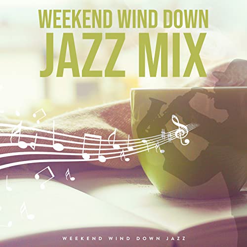 Reproducir Weekend Wind Down Jazz Mix de Weekend Wind Down Jazz en ...