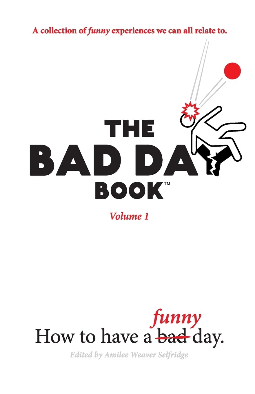 The Bad Day Book: Volume 1: Selfridge, Amilee Weaver: 9798989009800 ...