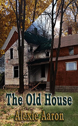 Amazon.com: The Old House (Haunted Series Book 16) eBook : Aaron, Alexie: Books