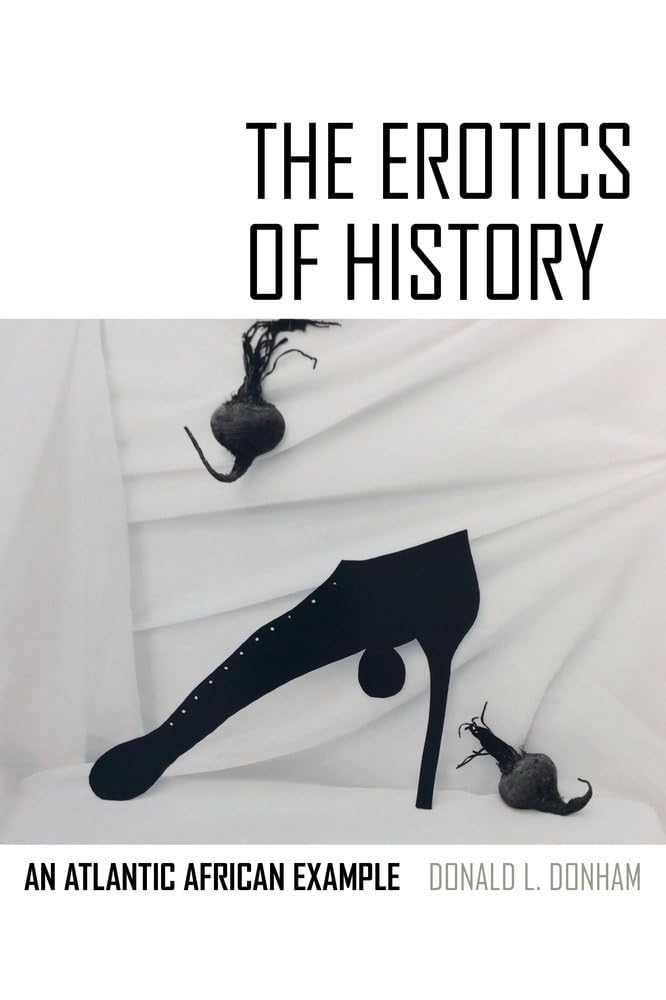 Amazon.com: The Erotics of History: An Atlantic African Example ...