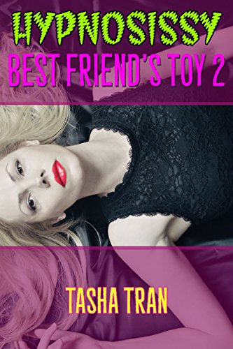 Hypnosissy - Best Friend's Toy 2: The Feminization of Sheri - Kindle ...