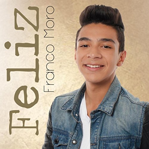 Feliz by Franco Moro on Amazon Music - Amazon.co.uk