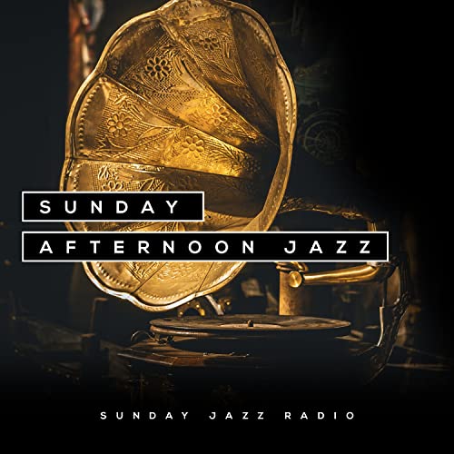 Play Sunday Afternoon Jazz by Sunday Jazz Radio on Amazon Music