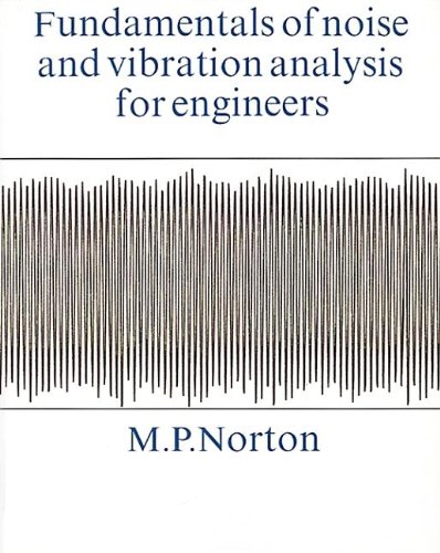 Fundamentals of Noise and Vibration Analysis for Engineers: Norton ...