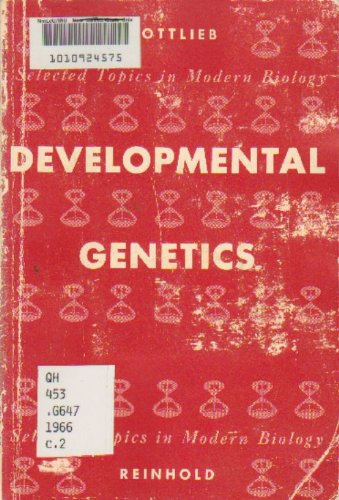 Developmental genetics (Selected topics in modern biology): Gottlieb ...