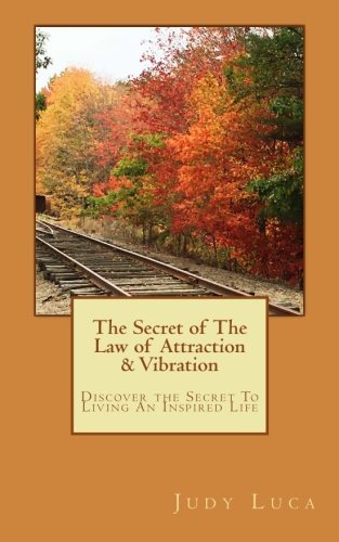 The Secret of The Law of Attraction & Vibration: Discover the Secret To ...