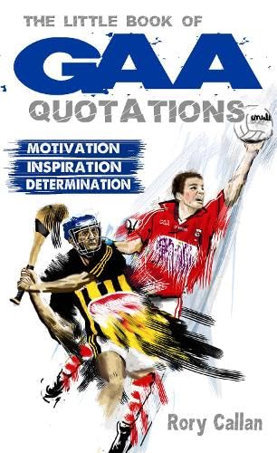 The Little Book of GAA Quotations: Rory Callan: 9781781171554: Amazon ...