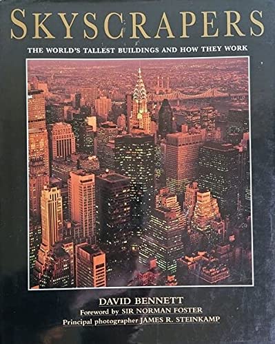 Skyscrapers: The World's Tallest Buildings and How They Work: Bennett ...