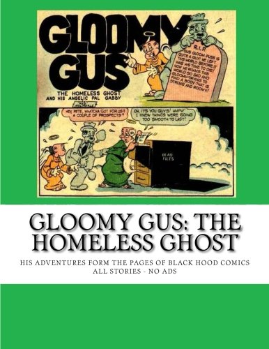 Gloomy Gus: The Homeless Ghost: His Adventures From The Pages of Black ...
