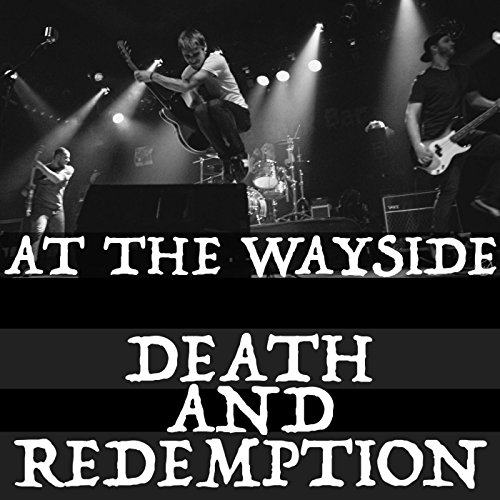 Play Death and Redemption by At The Wayside on Amazon Music