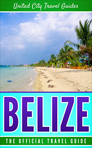 Amazon.com: Belize: The Official Travel Guide eBook : Travel Guides ...