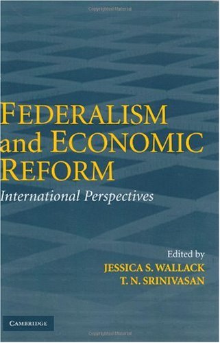 Federalism and Economic Reform: International Perspectives eBook ...