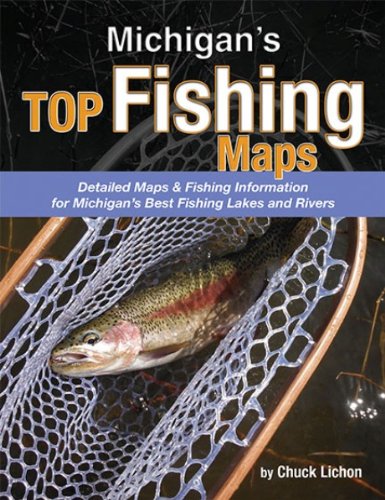 Michigan's Top Fishing Maps: Chuck Lichon: 9781571884961: Amazon.com: Books