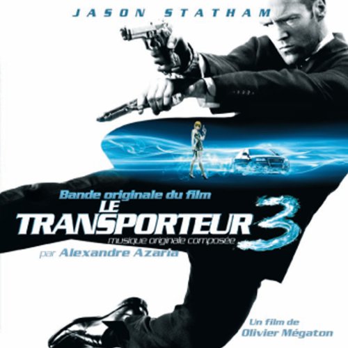 Transporter 3 (Original Motion Picture Soundtrack) von Alexandre Azaria ...