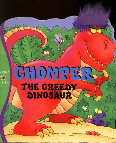 Chomper the Greedy Dinosaur (Bright Sparks): unknown author: 9781842504437: Amazon.com: Books