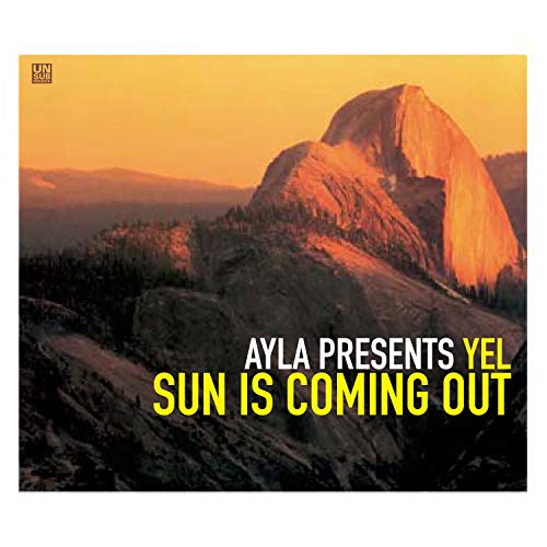Play Ayla Presents Yel - Sun Is Coming Out, Vol. 2 by Ayla Presents Yel ...