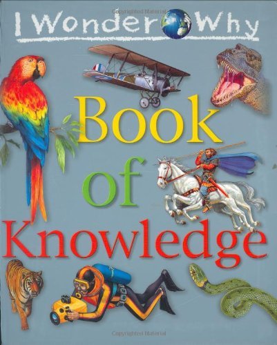 I Wonder Why Book of Knowledge (I Wonder Why) (I Wonder Why ...