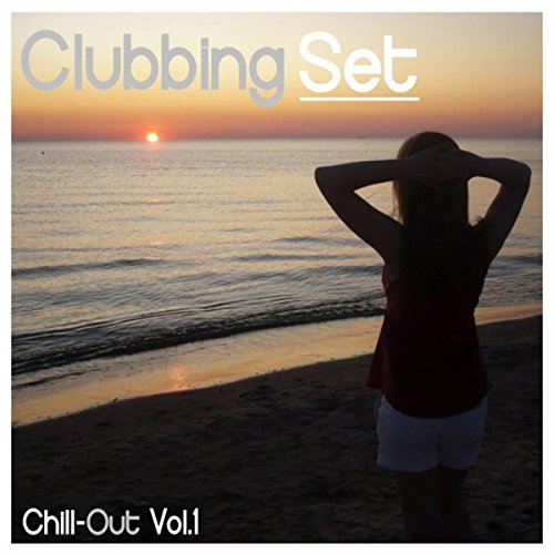 Amazon Music - VARIOUS ARTISTSのClubbing Set: Chill-Out, Vol. 1 - Amazon ...