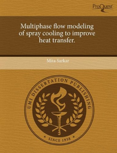 Multiphase Flow Modeling of Spray Cooling to Improve Heat Transfer ...