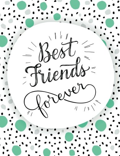 Best Friends Forever: 100 Pages Ruled - Notebook, Journal, Diary (Large ...
