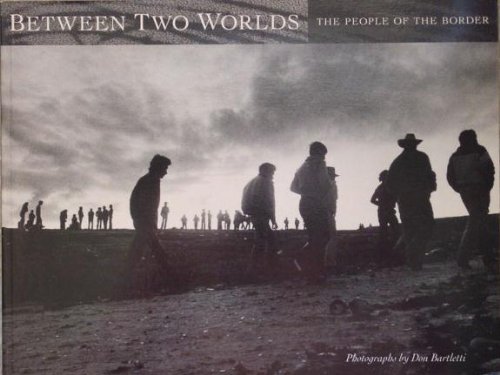 Between Two Worlds: The People of the Border: Mumma, Phil; Don ...
