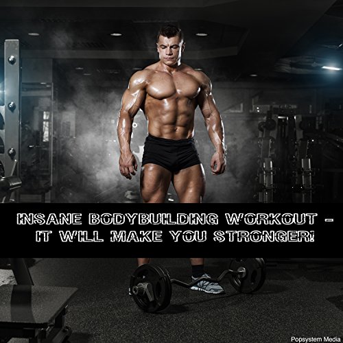 Amazon.com: Insane Bodybuilding Workout - It Will Make You Stronger ...