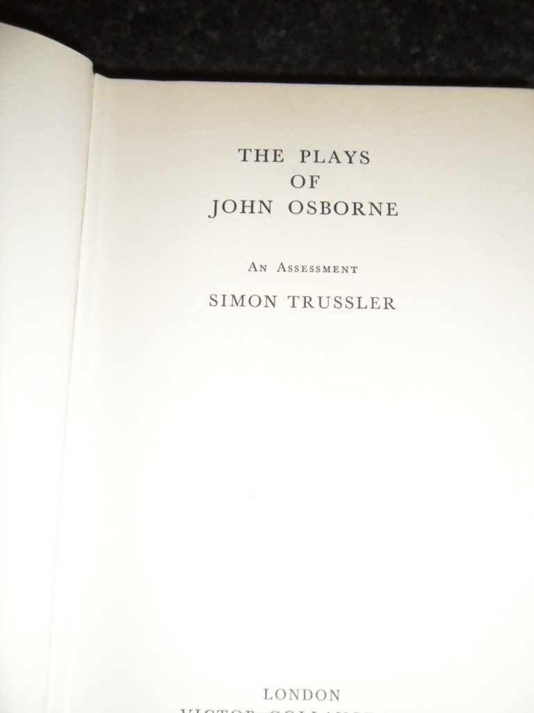 The plays of John Osborne: An assessment: Trussler, Simon ...