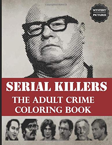 Buy Serial killers : The adult crime coloring book: A mystery coloring ...