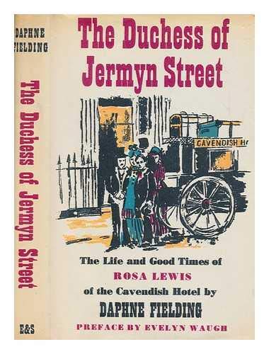 The Duchess of Jermyn Street : the life and good times of Rosa Lewis of ...