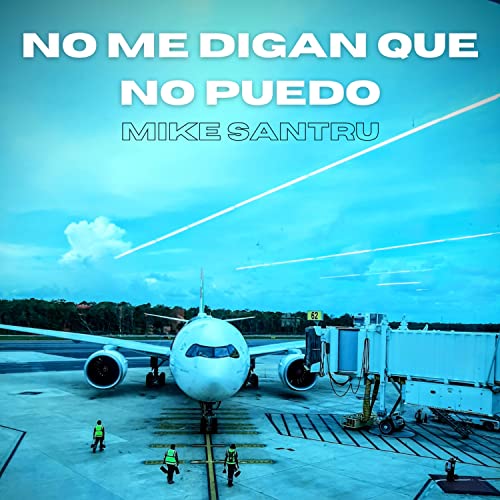 Play No me digan que no puedo by MIKE SANTRU on Amazon Music Unlimited