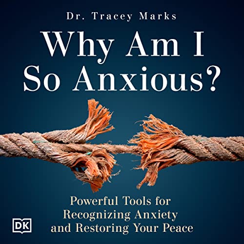 Amazon.com: Why Am I So Anxious?: Powerful Tools for Recognizing ...