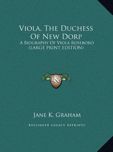 Viola, The Duchess Of New Dorp: A Biography Of Viola Roseboro (LARGE ...