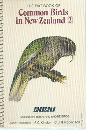 The Fiat book of Common Birds in New Zealand 2: Mountain, Bush and ...