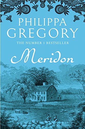 Meridon (The Wideacre Trilogy, Book 3) eBook : Gregory, Philippa ...