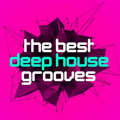 Play The Best Deep House Grooves by Deep Electro House Grooves, Deep ...