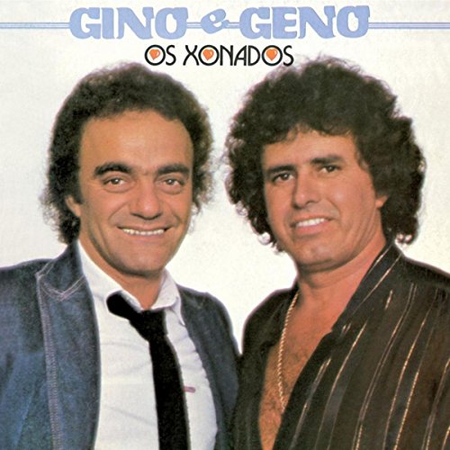 Play Os Xonados Gino E Geno by Gino & Geno on Amazon Music