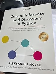 Causal Inference and Discovery in Python: Unlock the secrets of modern causal machine learning ...