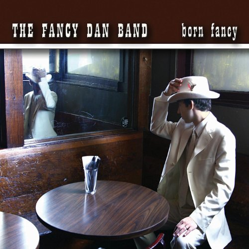 Amazon.co.jp: Born Fancy : The Fancy Dan Band: デジタルミュージック