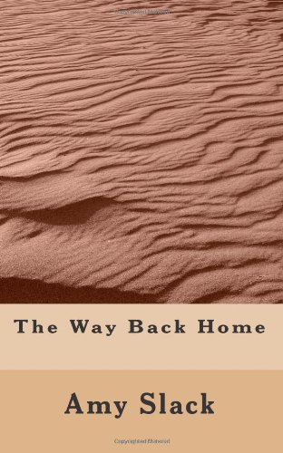 The Way Back Home: Slack, Amy: 9781453852637: Amazon.com: Books