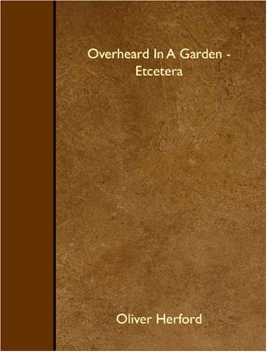 Overheard In A Garden - Etcetera: Herford, Oliver: 9781408639146 ...