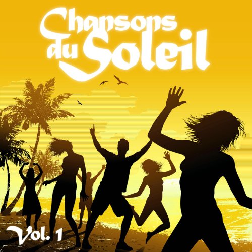 Amazon.com: Chansons Du Soleil Vol. 1 : Chansons Du Soleil: Digital Music
